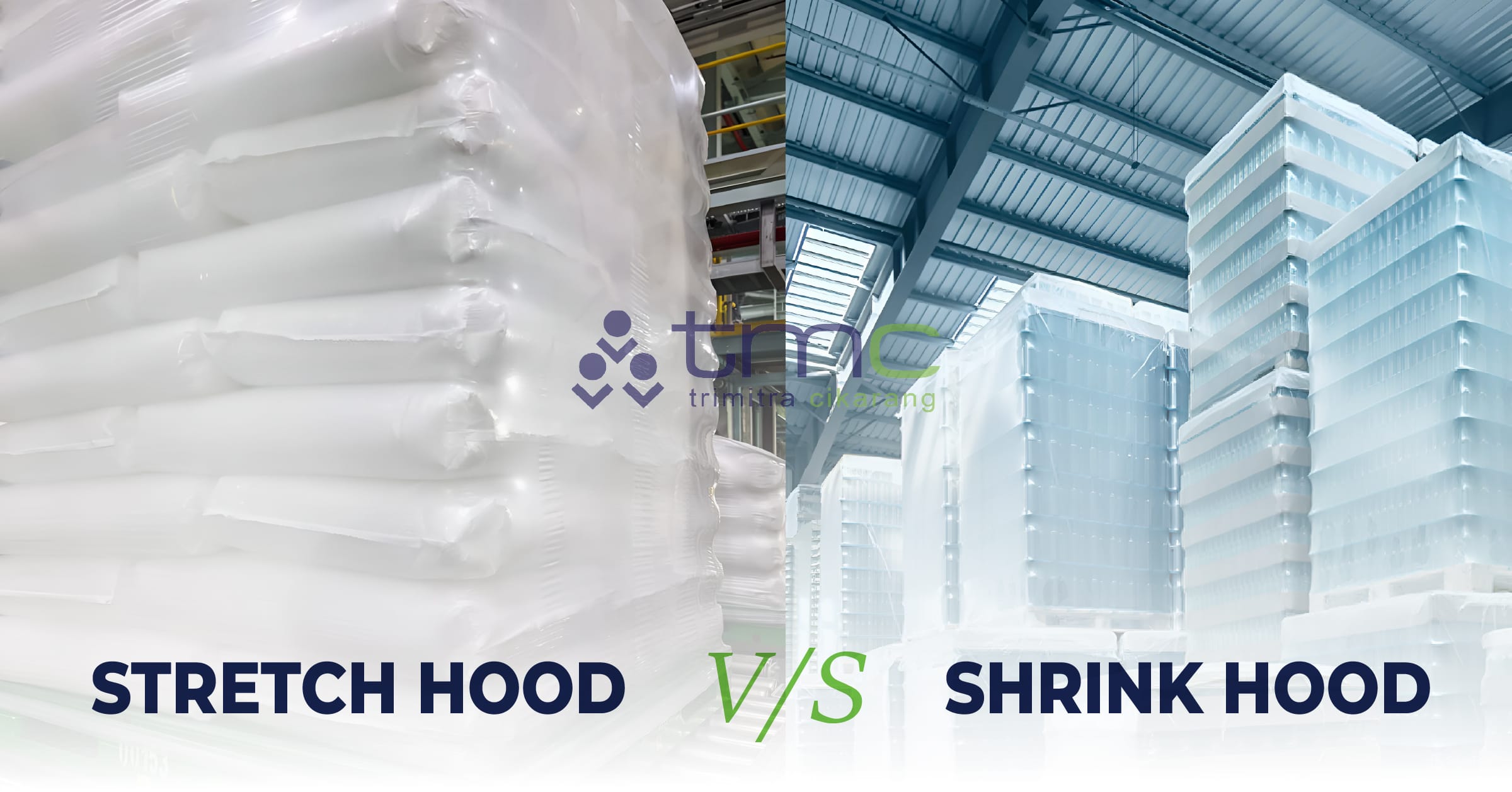 Stretch Hood Vs Shrink Hood - PT Trimitra Cikarang